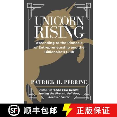 【3-4周达】Unicorn Rising: Ascending to the Pinnacle of Entrepreneurship and the Billionaire's Club [9798988855897]