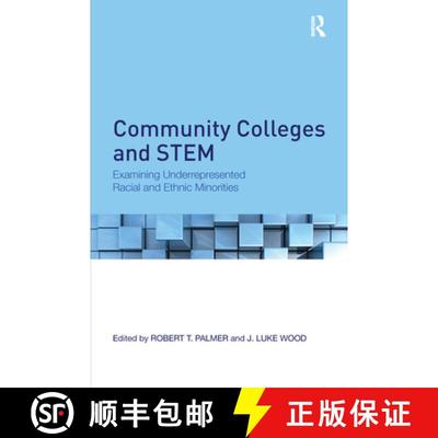 【3-4周达】Community Colleges and STEM : Examining Underrepresented Racial and Ethnic Minorities [9781138291591]