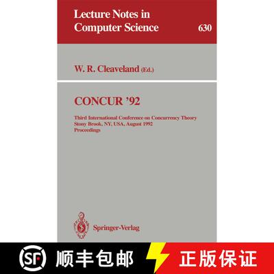 【3-4周达】CONCUR '92 : Third International Conference on Concurrency Theory, Stony Brook, NY, USA, A... [9783540558224]