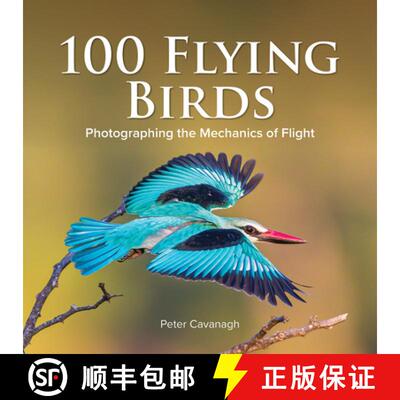 【3-4周达】精装 100 Flying Birds: Photographing the Mechanics of Flight [9780228103332]