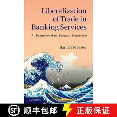 预订 精装 Liberalization of Trade in Banking Services: An International and European Perspective [9781107038493]