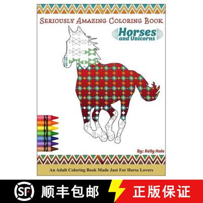 【3-4周达】Horses & Unicorns - An Adult Coloring Book: Seriously Amazing Adult Coloring Book for Kick... [9781513651804]