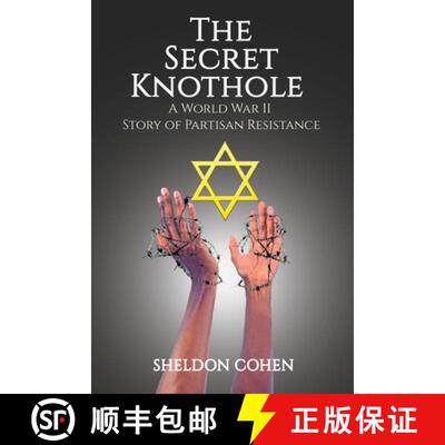 【3-4周达】The Secret Knothole - A World War II Story of Partisan Resistance [9781633021792]
