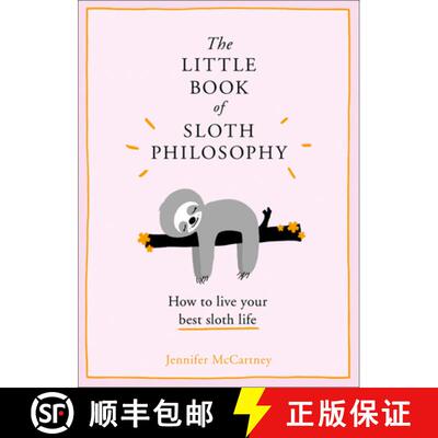 【3-4周达】精装 The Little Book of Sloth Philosophy (the Little Animal Philosophy Books) [9780008313692]