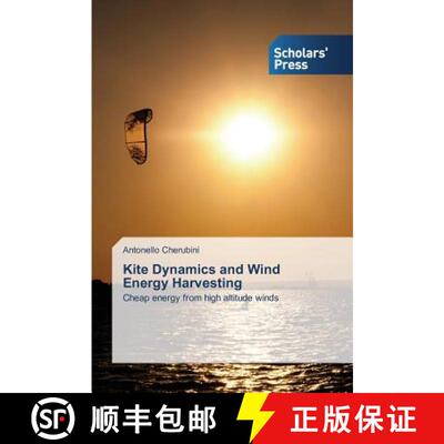 【3-4周达】Kite Dynamics and Wind Energy Harvesting: Cheap energy from high altitude winds (Aufl.) (A... [9783639702941]