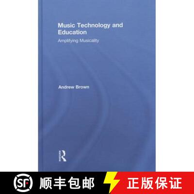 【3-4周达】精装 Music Technology and Education: Amplifying Musicality [9780415723138]