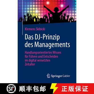 【3-4周达】Das DJ-Prinzip des Managements : Handlungsorientiertes Wissen für Führen und Entscheiden... [9783658310103]