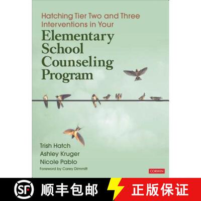 【3-4周达】Hatching Tier Two and Three Interventions in Your Elementary School Counseling Program [9781544345284]