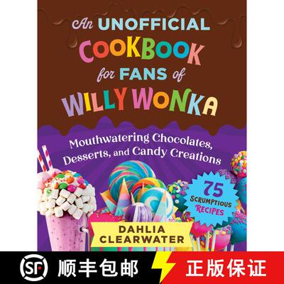 【3-4周达】精装 An Unofficial Cookbook for Fans of Willy Wonka: Mouthwatering Chocolates, Desserts, a... [9781510774759]