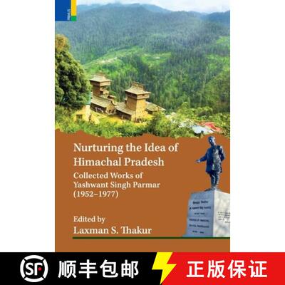 【3-4周达】精装 Nurturing the Idea of Himachal Pradesh: Collected Works of Yashwant Singh Parmar (195... [9789377957391]