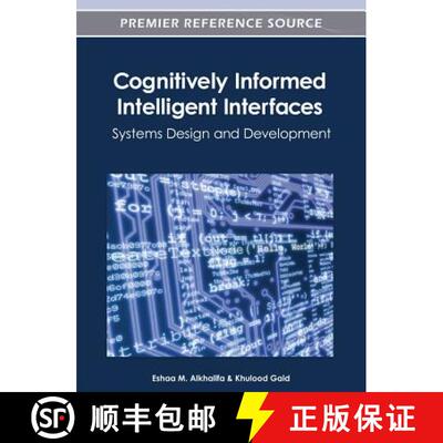 【3-4周达】精装 Cognitively Informed Intelligent Interfaces: Systems Design and Development [9781466616288]