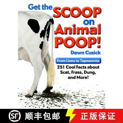 【3-4周达】Get the Scoop on Animal Poop: From Lions to Tapeworms: 251 Cool Facts about Scat, Frass, D... [9781623540142]