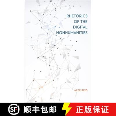 【3-4周达】Rhetorics of the Digital Nonhumanities [9780809338337]