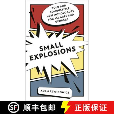 【3-4周达】Small Explosions : Bold and Combustible New Monologues for All Ages and Genders [9781493071371]