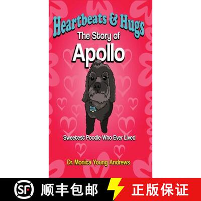 【3-4周达】精装 Heartbeats & Hugs: The Story of Apollo, Sweetest Poodle Who Ever Lived [9781735516813]