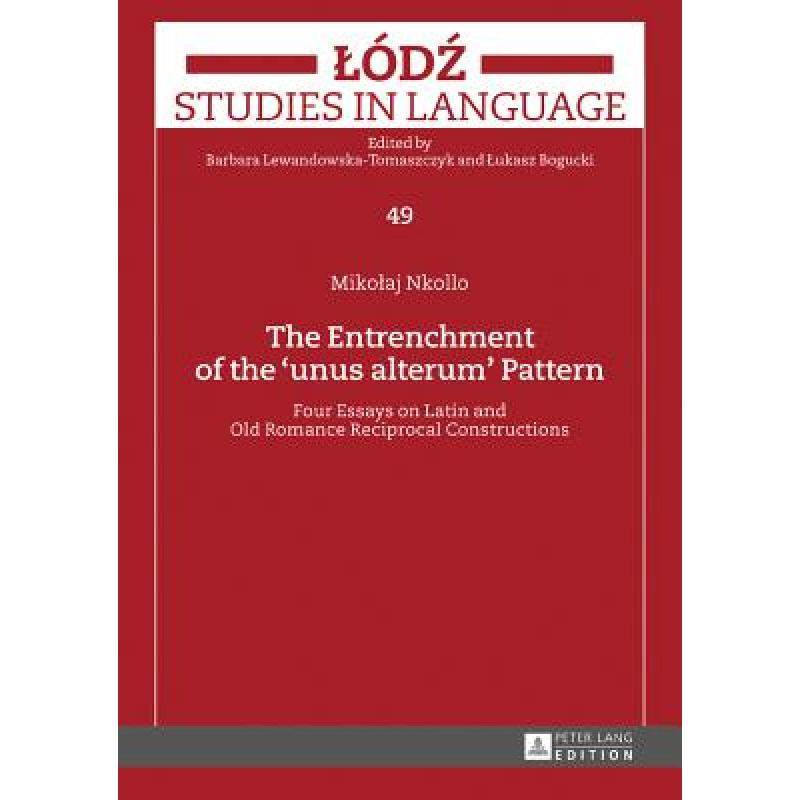 【4周达】The Entrenchment of the«Unus Alterum» Pattern: Four Essays on ...
