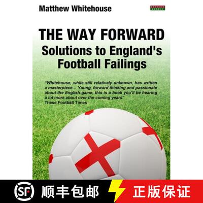 预订 The Way Forward: Solutions to England's Football Failings [9781909125193]