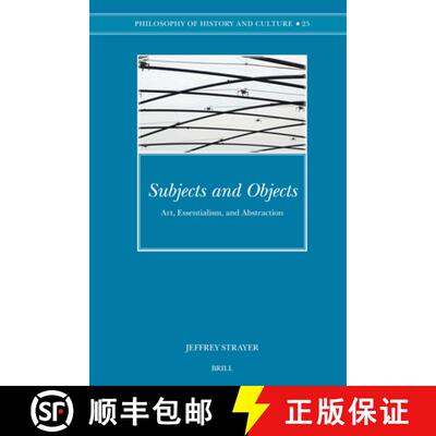 预订 Subjects and Objects: Art, Essentialism, and Abstraction [9789004157149]