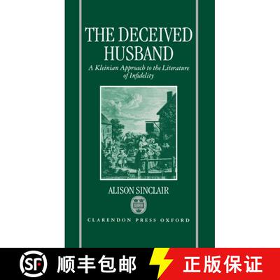 【3-4周达】精装 The Deceived Husband: A Kleinian Approach to the Literature of Infidelity [9780198151906]