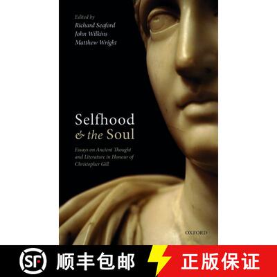 【3-4周达】Selfhood and the Soul: Essays on Ancient Thought and Literature in Honour of Christopher Gill [9780198777250]