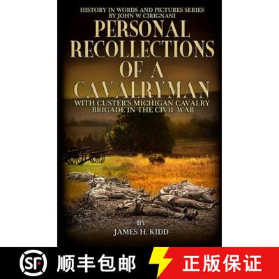 【3-4周达】Personal Recollections of a Cavalryman with Custer's Michigan Cavalry Brigade: in the Civi... [9780996699426]