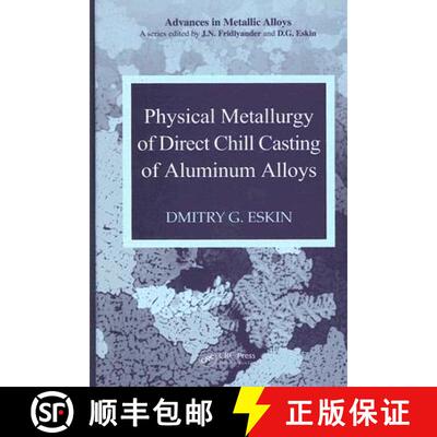 【3-4周达】精装 Physical Metallurgy of Direct Chill Casting of Aluminum Alloys [9781420062816]
