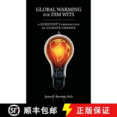 【3-4周达】Global Warming for Dim Wits: A Scientist's Perspective of Climate Change [9781599428611]