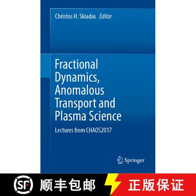 【3-4周达】精装 Fractional Dynamics, Anomalous Transport and Plasma Science: Lectures from CHAOS2017 [9783030044824]