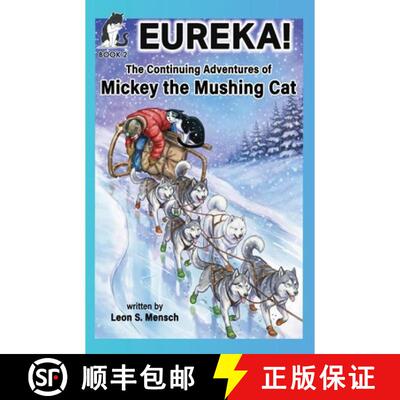 【3-4周达】Eureka!: The Continuing Adventures of Mickey the Mushing Cat [9781953263476]