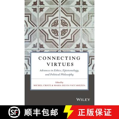 【3-4周达】Connecting Virtues - Advances In Ethics, Epistemology, And Political Philosophy [Wiley哲学] [9781119525738]