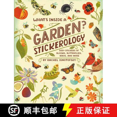 【3-4周达】What's Inside a Garden? Stickerology: 500+ Stickers of Blooms, Butterflies, Birds, and Mor... [9780593799864]