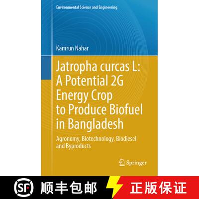【3-4周达】Jatropha curcas L: A Potential 2G Energy Crop to Produce Biofuel in Bangladesh: Agronomy, ... [9783031776410]