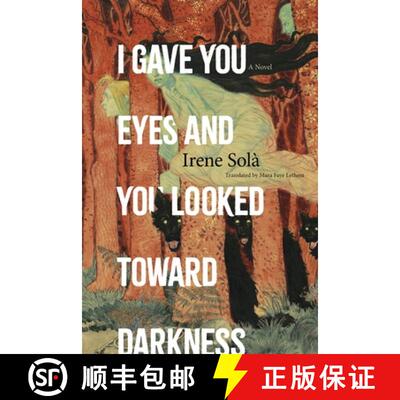 【3-4周达】I Gave You Eyes and You Looked Toward Darkness: A Novel [9781644453438]