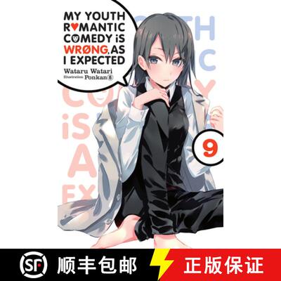 【3-4周达】My Youth Romantic Comedy Is Wrong, as I Expected, Vol. 9 (Light Novel): Volume 9 [9781975384142]