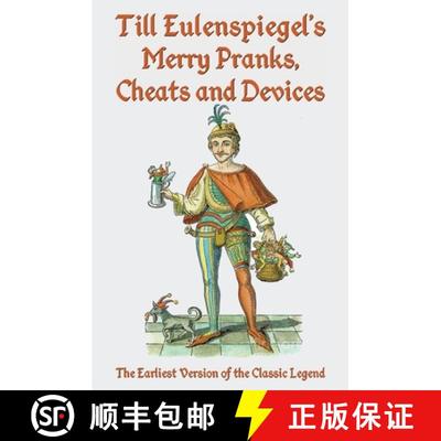 【3-4周达】Till Eulenspiegel's Merry Pranks, Cheats, and Devices: The Earliest Version of the Classic... [9781941667248]