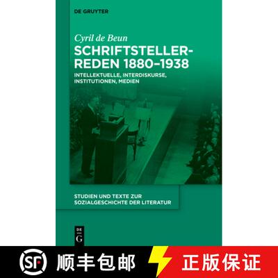 【3-4周达】精装 Schriftstellerreden 1880–1938 – Intellektuelle, Interdiskurse, Institutionen, Medien [9783110618921]