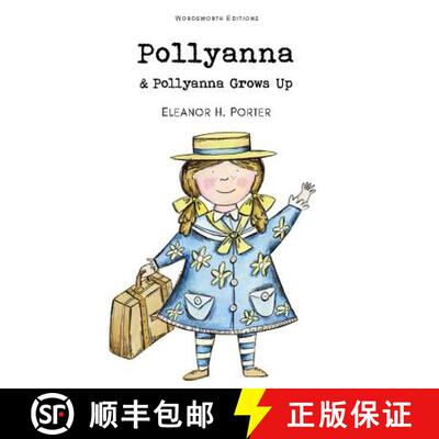【3-4周达】Pollyanna and Pollyanna Grows Up (Wordsworth Classics) [9781840226751]