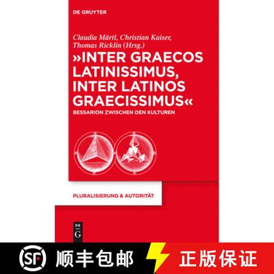 【3-4周达】精装 Inter graecos latinissimus, inter latinos graecissimus: Bessarion zwischen den Kulturen [9783110282658]