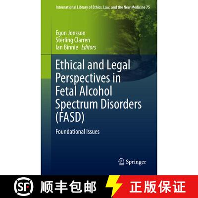 【3-4周达】精装 Ethical and Legal Perspectives in Fetal Alcohol Spectrum Disorders (FASD) : Foundatio... [9783319717548]