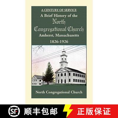 【3-4周达】A Brief History of the North Congregational Church, Amherst Massachusetts [9780788428722]