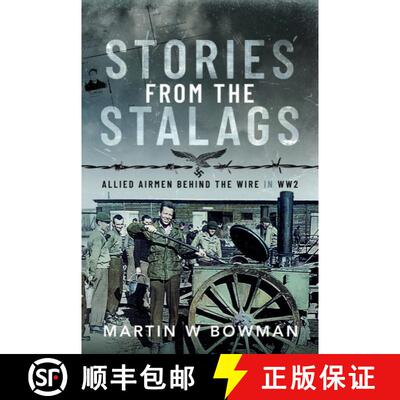 【3-4周达】Stories from the Stalags: Allied Airmen Behind the Wire in Ww2 [9781399073301]