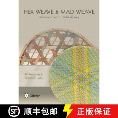 【3-4周达】Hex Weave and Mad Weave: An Introduction to Triaxial Weaving: An Introduction to Triaxial ... [9780764344657]