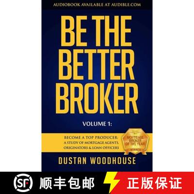 【3-4周达】Be the Better Broker, Volume 1: Become a Top Producer: A Study of Mortgage Agents, Origina... [9781619613508]
