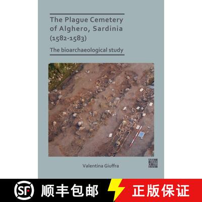 【3-4周达】The Plague Cemetery of Alghero, Sardinia (1582-1583): The Bioarchaeological Study [9781803270760]