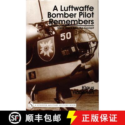 【3-4周达】Luftwaffe Bomber Pilot Remembers: World War II from the Cockpit: World War II from the Coc... [9780764313936]