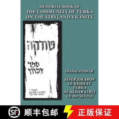 【3-4周达】精装 Memorial Book of the Community of Turka on the Stryj and Vicinity (Turka, Ukraine) - ... [9781939561268]