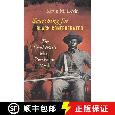 【3-4周达】Searching for Black Confederates: The Civil War�s Most Persistent Myth [9781469669410]