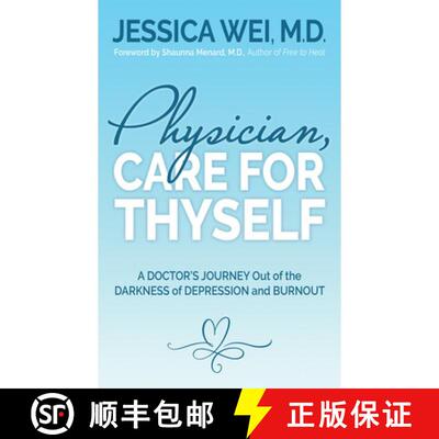 【3-4周达】Physician, Care for Thyself: A Doctor’s Journey Out of the Darkness of Depression and Bur... [9781631950179]