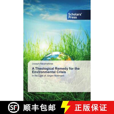 预订 A Theological Remedy for the Environmental Crisis [9786202317498]