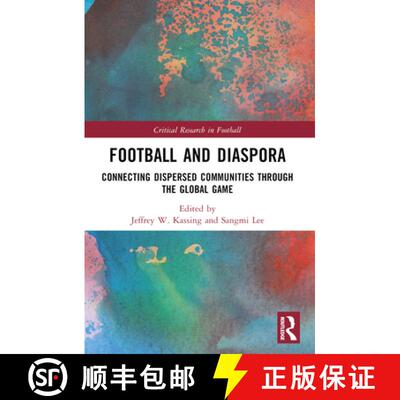 【3-4周达】Football and Diaspora: Connecting Dispersed Communities through the Global Game [9781032366067]